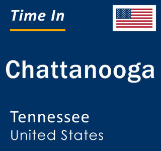 Current Local Time in Chattanooga, Tennessee, United States