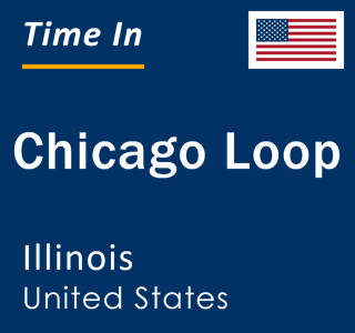 Current Local Time in Chicago Loop, Illinois, United States