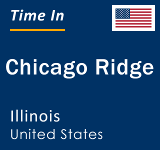 Current Local Time in Chicago Ridge, Illinois, United States