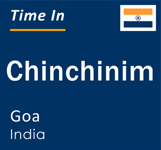Current Local Time in Chinchinim, Goa, India