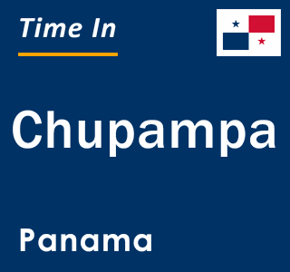 Current Local Time in Chupampa, Panama