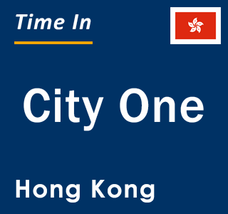 Current Local Time in City One, Hong Kong