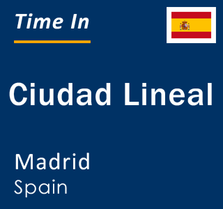 Current Local Time in Ciudad Lineal, Madrid, Spain