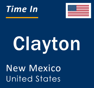Current Local Time in Clayton, New Mexico, United States