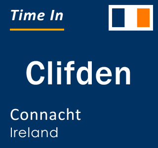 Current Local Time in Clifden, Connacht, Ireland