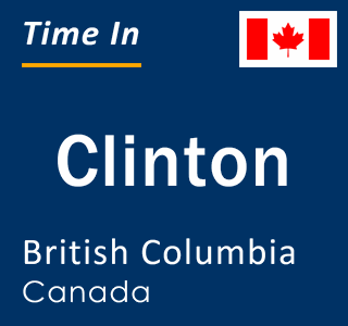 Current Local Time in Clinton, British Columbia, Canada