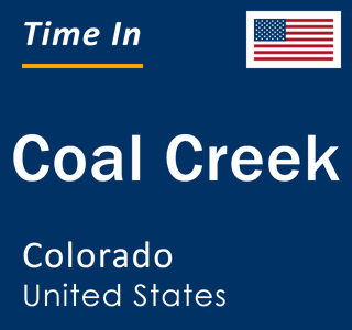 Current Local Time in Coal Creek, Colorado, United States
