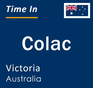 Current Local Time in Colac, Victoria, Australia