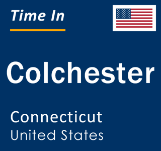 Current Local Time in Colchester, Connecticut, United States
