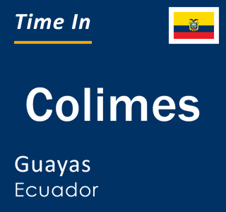Current Local Time in Colimes, Guayas, Ecuador