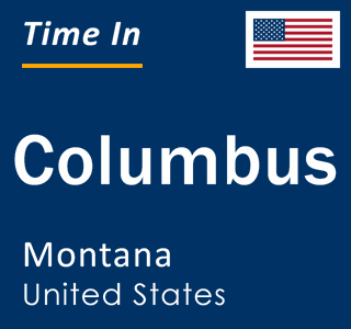 Current Local Time in Columbus, Montana, United States