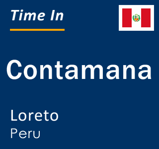Current Local Time in Contamana, Loreto, Peru
