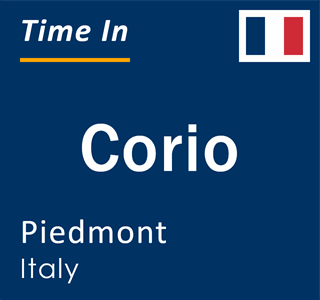 Current Local Time in Corio, Piedmont, Italy