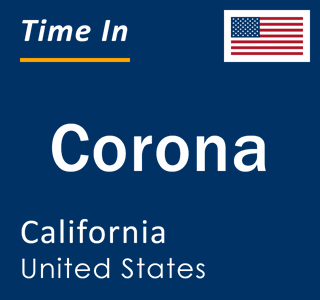 Current Local Time in Corona, California, United States