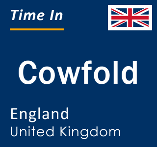 Current Local Time in Cowfold, England, United Kingdom