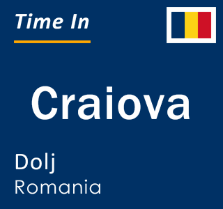Current Local Time in Craiova, Dolj, Romania
