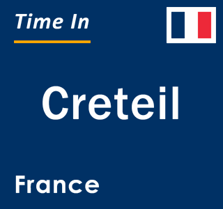 Current Local Time in Creteil, France