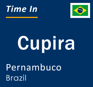 Current Local Time in Cupira, Pernambuco, Brazil