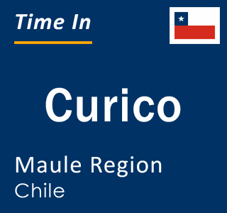 Current Local Time in Curico, Maule Region, Chile