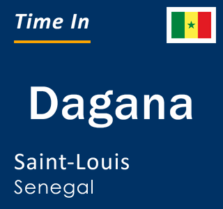 Current Local Time in Dagana, Saint-Louis, Senegal