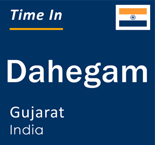 Current Local Time in Dahegam, Gujarat, India