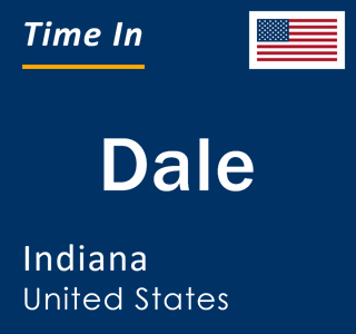 Current Local Time in Dale, Indiana, United States