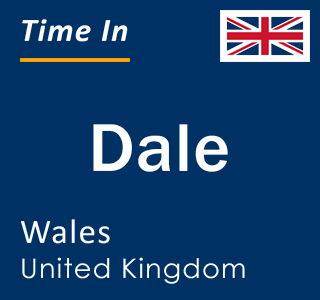 Current Local Time in Dale, Wales, United Kingdom