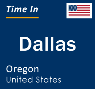 Current Local Time in Dallas, Oregon, United States