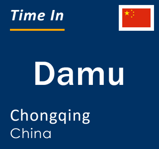 Current Local Time in Damu, Chongqing, China