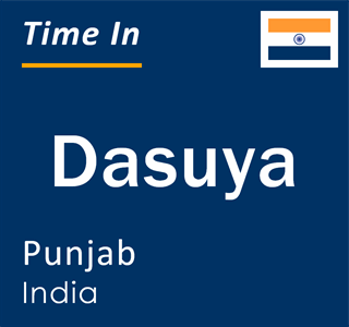Current Local Time in Dasuya, Punjab, India