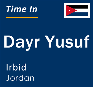 Current Local Time in Dayr Yusuf, Irbid, Jordan