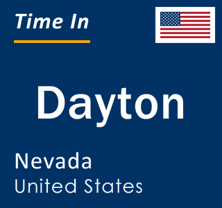 Current Local Time in Dayton, Nevada, United States