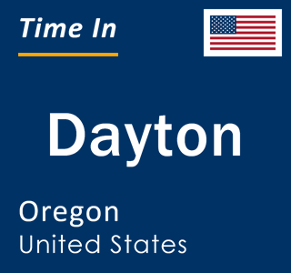 Current Local Time in Dayton, Oregon, United States