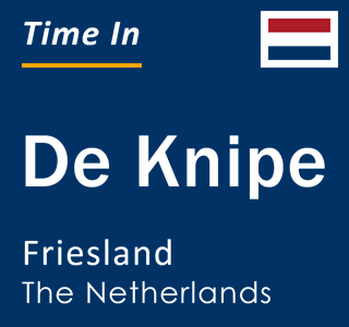 Current Local Time in De Knipe, Friesland, The Netherlands