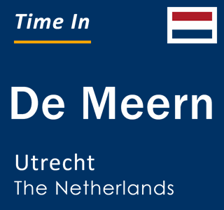 Current Local Time in De Meern, Utrecht, The Netherlands