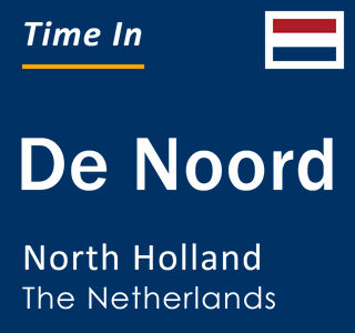 Current Local Time in De Noord, North Holland, The Netherlands