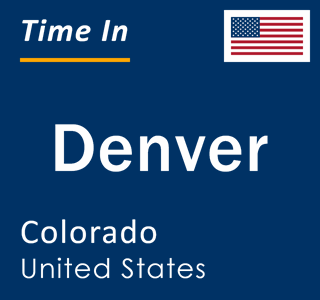 Current Local Time in Denver, Colorado, United States