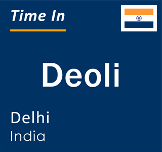 Current Local Time in Deoli, Delhi, India