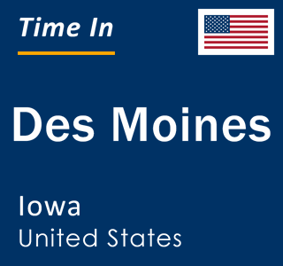 Current Local Time in Des Moines, Iowa, United States