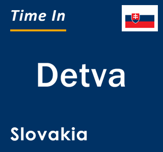 Current Local Time in Detva, Slovakia