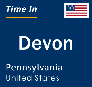Current Local Time in Devon, Pennsylvania, United States