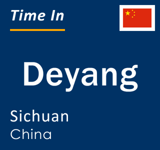 Current Local Time in Deyang, Sichuan, China