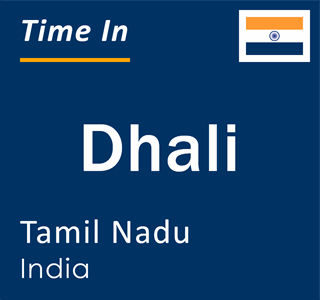 Current Local Time in Dhali, Tamil Nadu, India