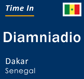 Current Local Time in Diamniadio, Dakar, Senegal