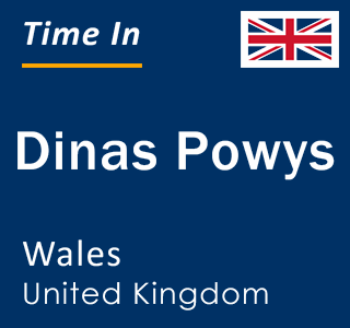 Current Local Time in Dinas Powys, Wales, United Kingdom