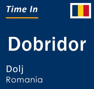 Current Local Time in Dobridor, Dolj, Romania