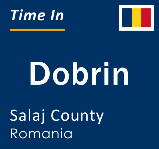 Current Local Time in Dobrin, Salaj County, Romania