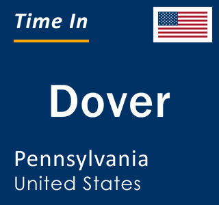 Current Local Time in Dover, Pennsylvania, United States