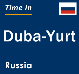Current Local Time in Duba-Yurt, Russia