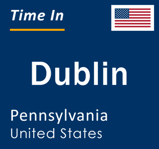 Current Local Time in Dublin, Pennsylvania, United States